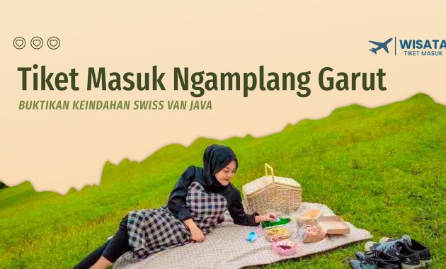 Tiket Masuk Ngamplang Garut, Buktikan Keindahan Swiss van Java ...